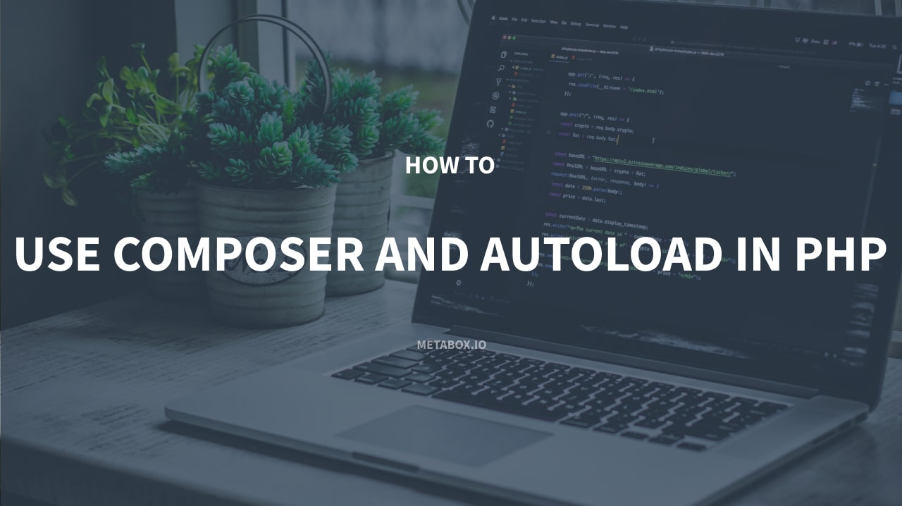 How To Use Composer And Autoload In Php Meta Box